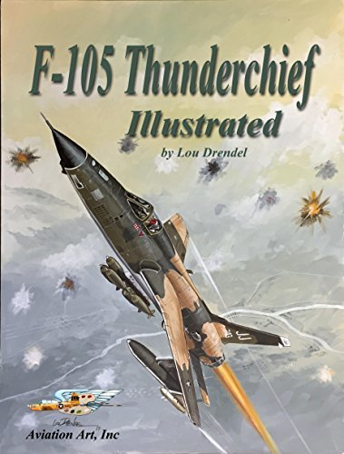 F-105 Thunderchief Illustrated by Lou Drendel | Goodreads