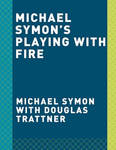 Michael Symon's Playing with Fire: BBQ and More from the Grill, Smoker ...