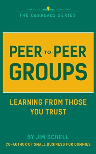 Peer to Peer Groups: Learning from Those You Trust by Jim Schell ...