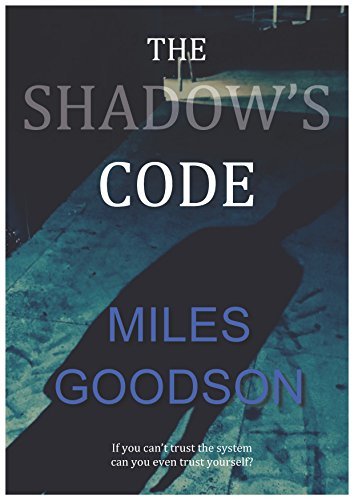 The Shadow's Code: The forgotten can't run forever, even if their minds ...