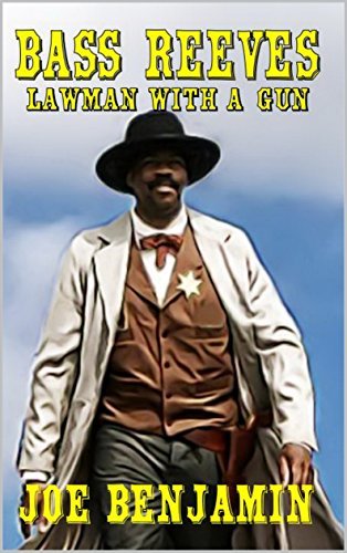 Bass Reeves: The Lawman with a Gun: A United States Marshal Bass Reeves ...