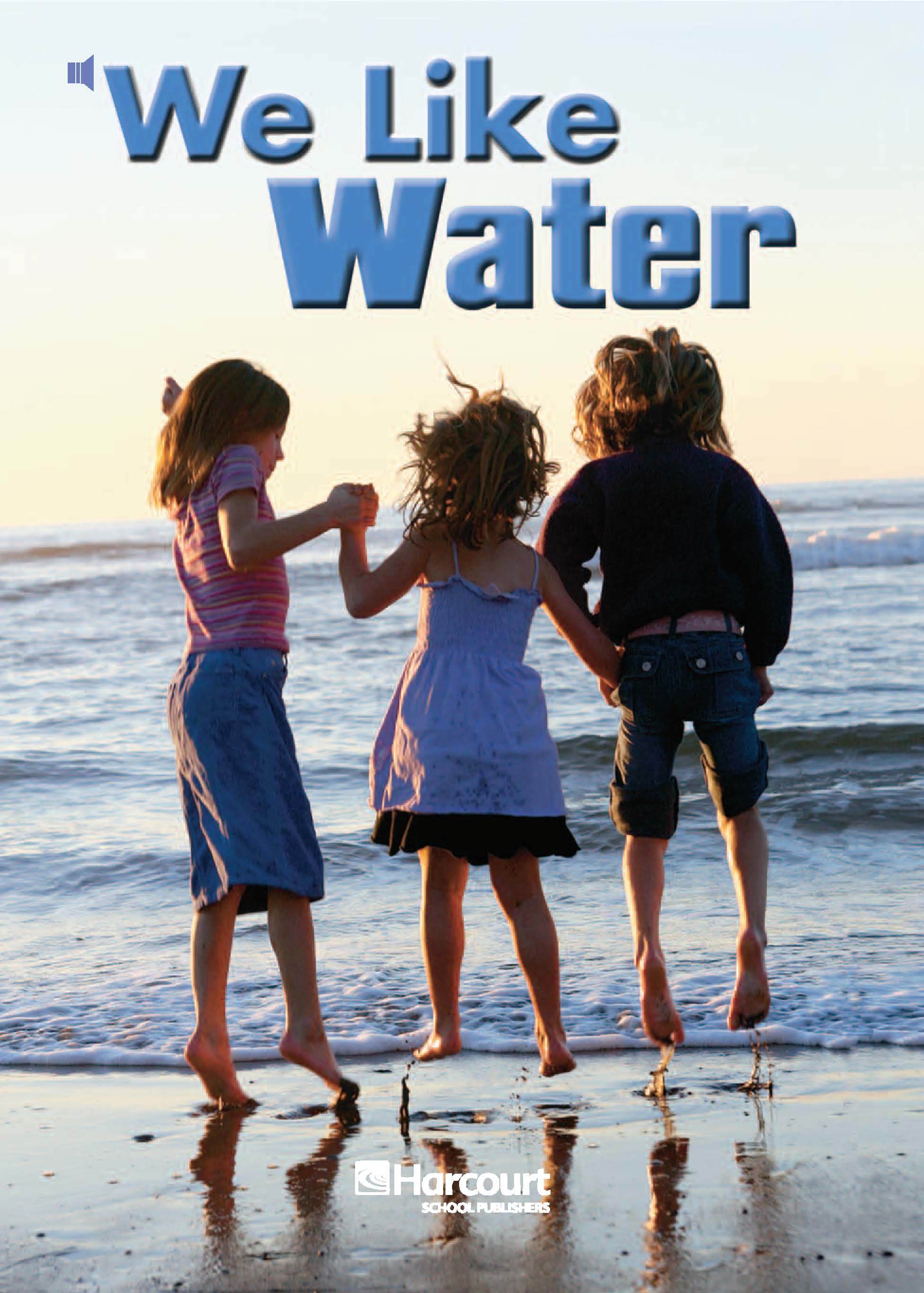 We Like Water, On-Level Reader Grade K: Harcourt School Publishers ...