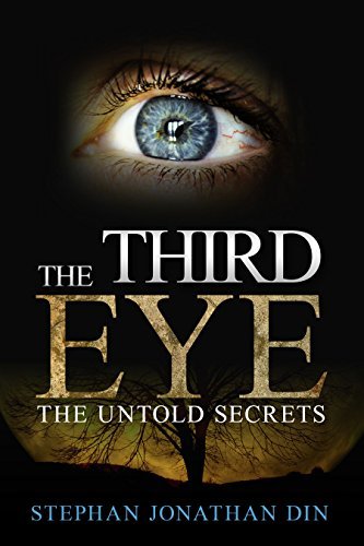 third eye: the untold secrets by Stephan Gilbert Jonathan Nteppe Din ...