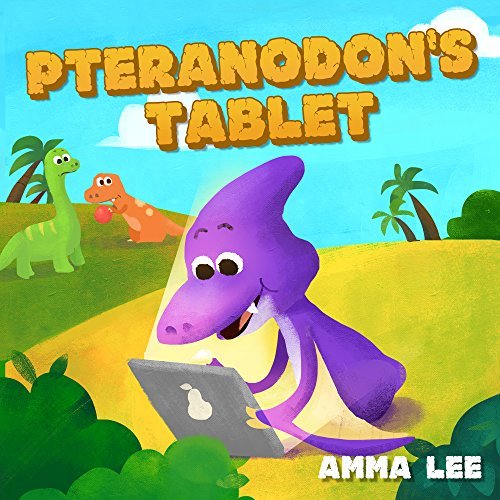 Pterosaur's Tablet: (The Little Dinosaurs #4) by Amma Lee | Goodreads