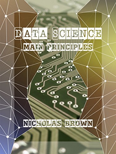 Data Science: Main Principles by Nicholas Brown | Goodreads