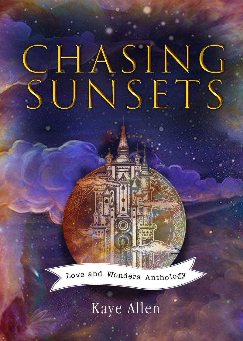 Chasing Sunsets: Love & Wonders Anthology by Kaye Allen | Goodreads