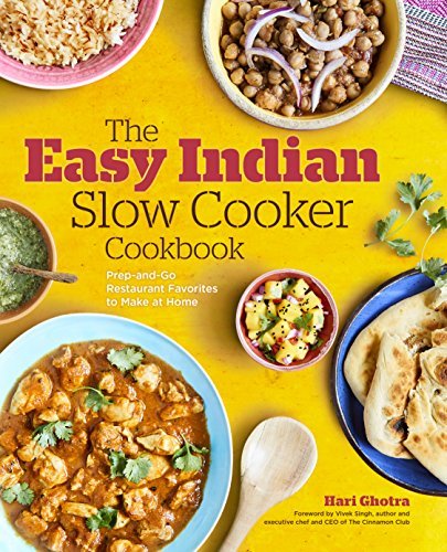 The Easy Indian Slow Cooker Cookbook: Prep-and-Go Restaurant Favorites ...