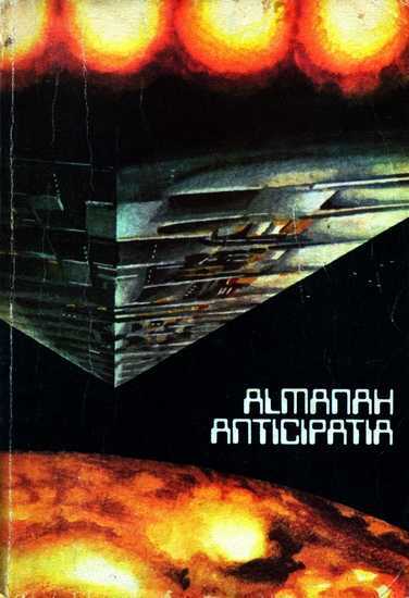 Almanah Anticipația 1985 by Stiinta si Tehnica | Goodreads