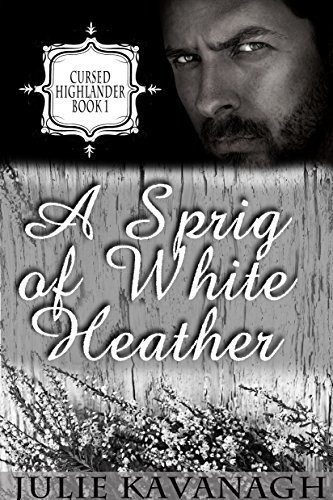 A Sprig of White Heather by Julie Kavanagh | Goodreads