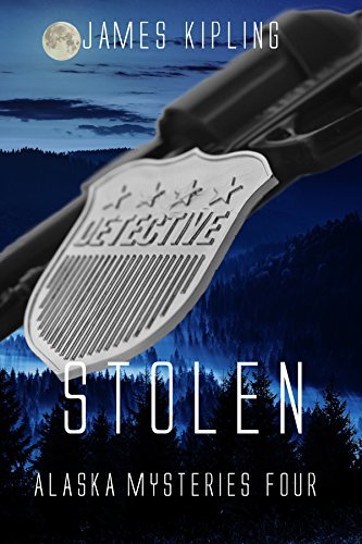 Stolen (Alaska Mysteries Book 4) by James Kipling | Goodreads