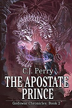The Apostate Prince (Godswar Chronicles #2) by C.J. Perry | Goodreads