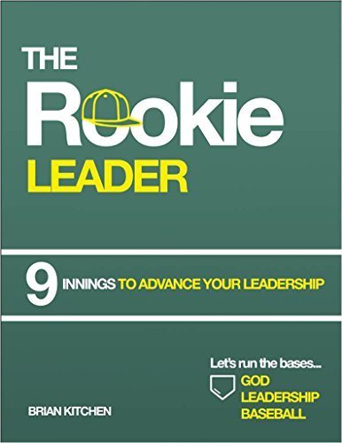 The Rookie Leader: 9 Innings To Advance Your Leadership by Brian ...