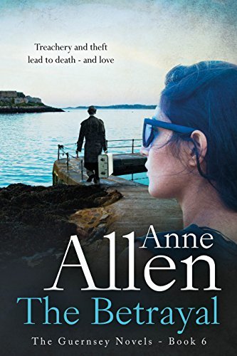The Betrayal (The Guernsey Novels, #6) by Anne Allen | Goodreads