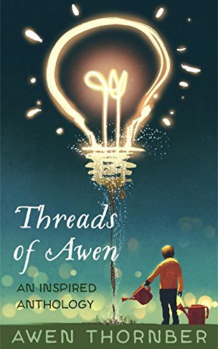Threads of Awen: An Inspired Anthology by Awen Thornber | Goodreads