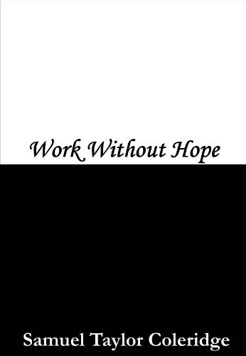 Work without Hope by Samuel Taylor Coleridge | Goodreads
