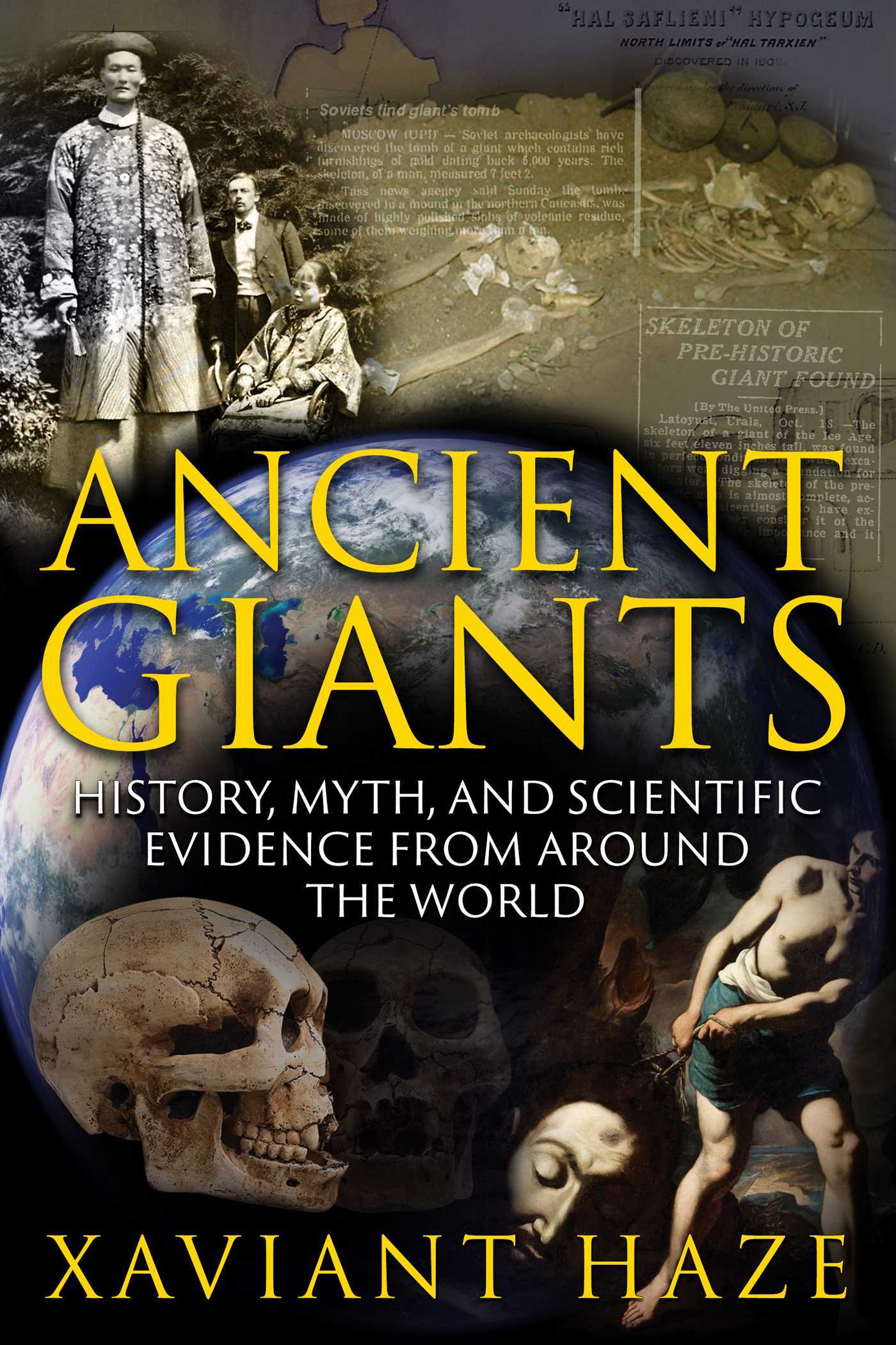 Ancient Giants: History, Myth, and Scientific Evidence from around the ...