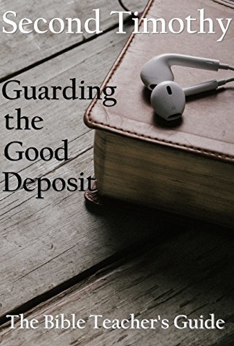 Second Timothy: Guarding the Good Deposit by Gregory Brown | Goodreads