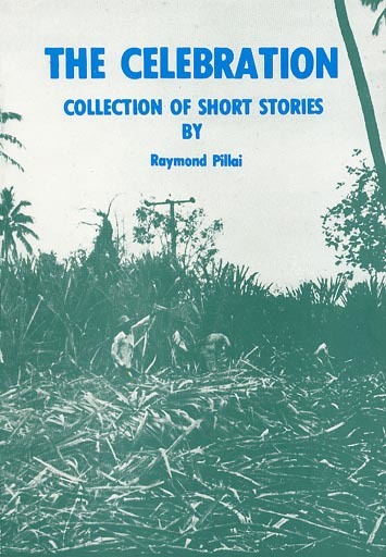 The Celebration: Collection of Short Stories by Raymond Pillai | Goodreads