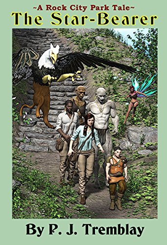 The Star-Bearer: A Rock City Park Tale by P.J. Tremblay | Goodreads