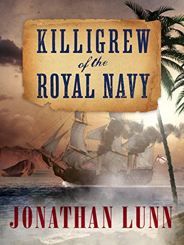 Killigrew of the Royal Navy by Jonathan Lunn | Goodreads