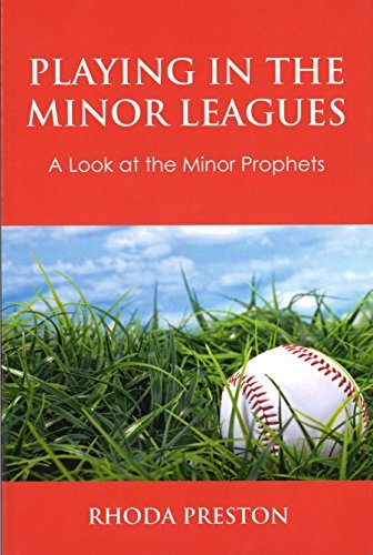 Playing in the Minor Leagues: A Look at the Minor Prophets by Rhoda ...