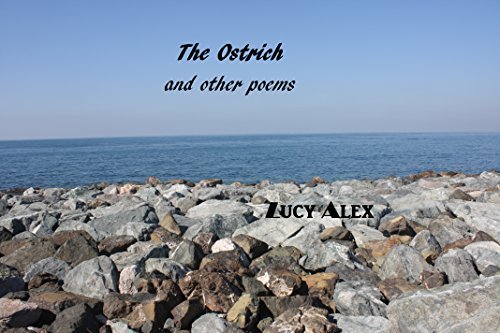 The Ostrich: And Other Poems by Lucy Alex | Goodreads