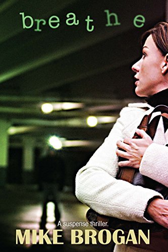 Breathe (-) by Mike Brogan | Goodreads