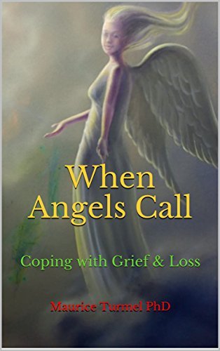 When Angels Call: Coping with Grief & Loss by Maurice Turmel | Goodreads