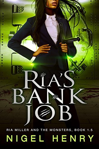 Ria's Bank Job (Ria Miller and the Monsters) by Nigel Henry | Goodreads