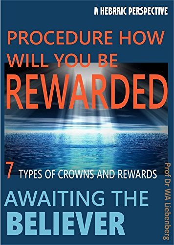 The 7 Crowns and the Procedure How You Will Be Rewarded In Heaven: A ...