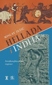 Hellada i Indija: Poredbenofilozofske rasprave by Mislav Ježić | Goodreads