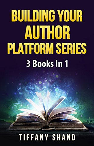 Building Your Author Platform Series: 3 Books In 1: Building Your ...