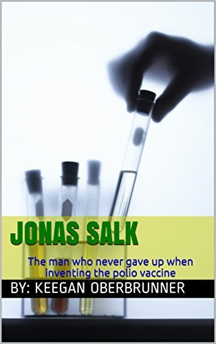 Jonas Salk: The man who never gave up when inventing the polio vaccine ...