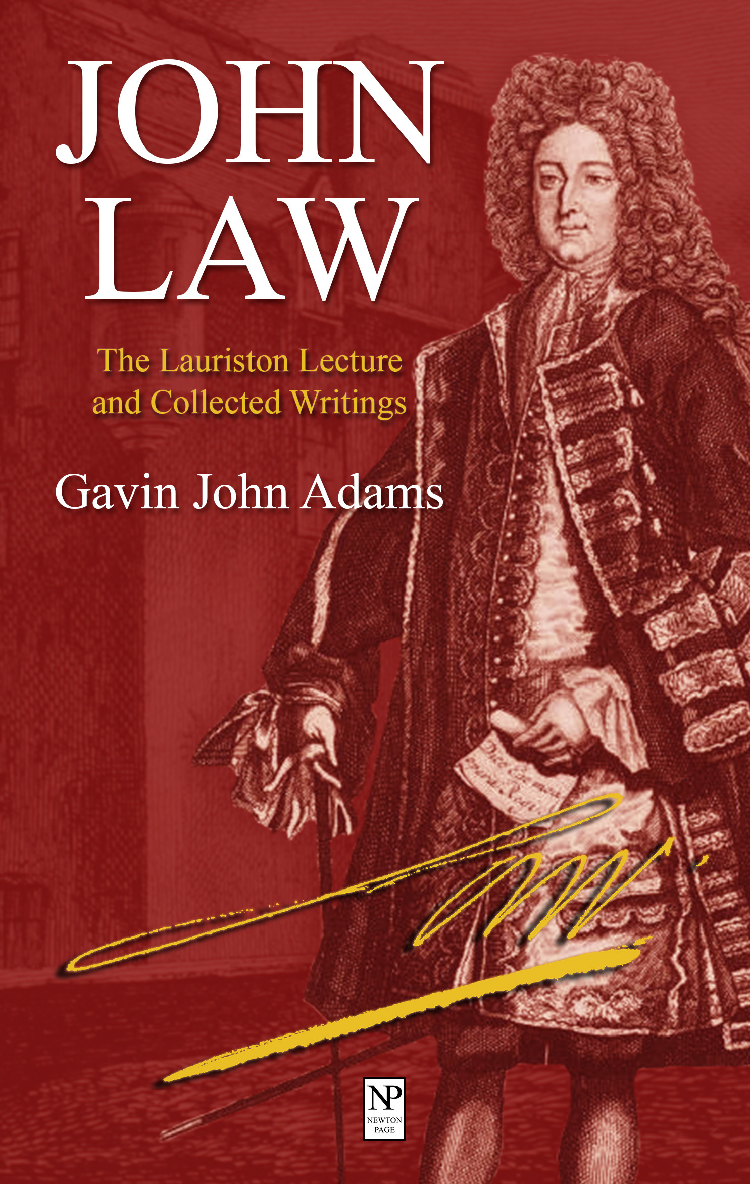 John Law: The Lauriston Lecture and Collected Writings by Gavin John ...