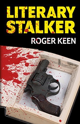 Literary Stalker: The Adventures of Crazed Author Nick and his Alter ...