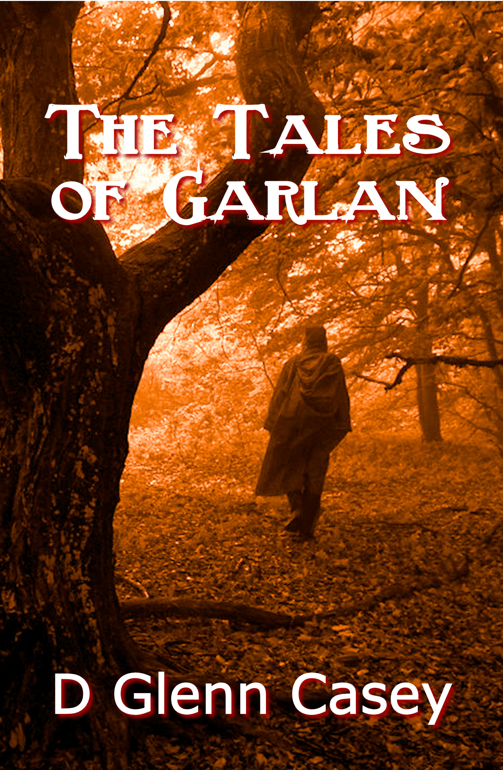 The Tales of Garlan by D. Glenn Casey | Goodreads