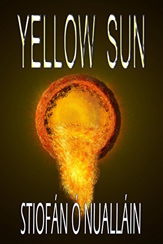Yellow Sun by Stiofán Ó Nualláin | Goodreads