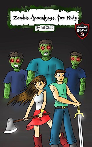 Zombie Apocalypse for Kids: The Sudden Zombie Invasion by Jeff Child ...