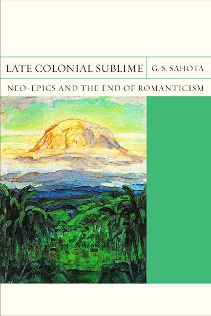Late Colonial Sublime: Neo-Epics and the End of Romanticism (Volume 29 ...