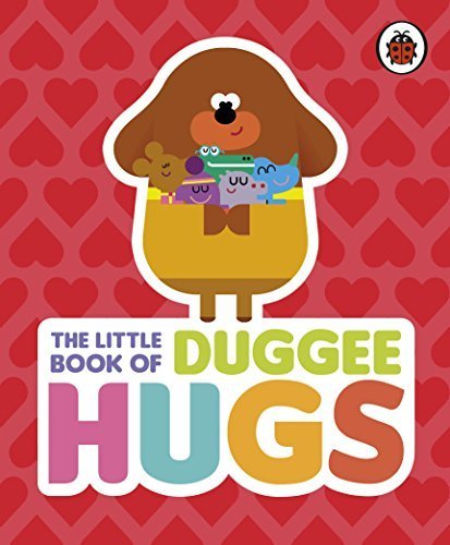 Hey Duggee: The Little Book of Duggee Hugs by Hey Duggee | Goodreads