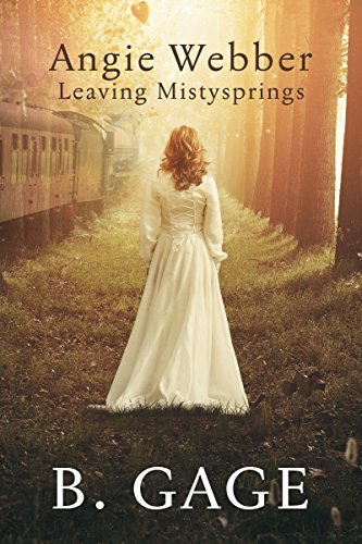 Angie Webber: Leaving Mistysprings by B.T. Gage | Goodreads