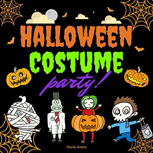 Halloween Costume Party!: A Fun Rhyming Halloween Story for Kids by ...