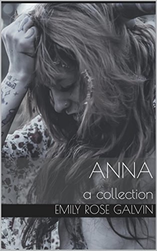 Anna: a collection (FBP Book 1) by Emily Rose Galvin | Goodreads