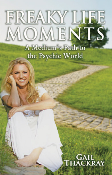 Freaky Life Moments: A Medium's Path to the Psychic World by Gail ...