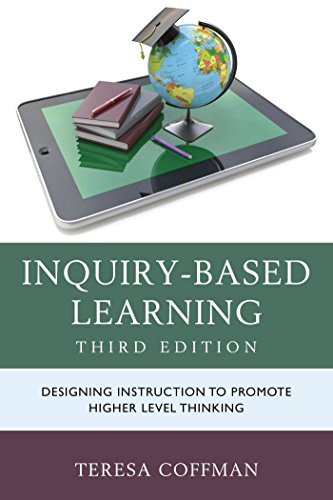 Inquiry-Based Learning: Designing Instruction to Promote Higher Level ...