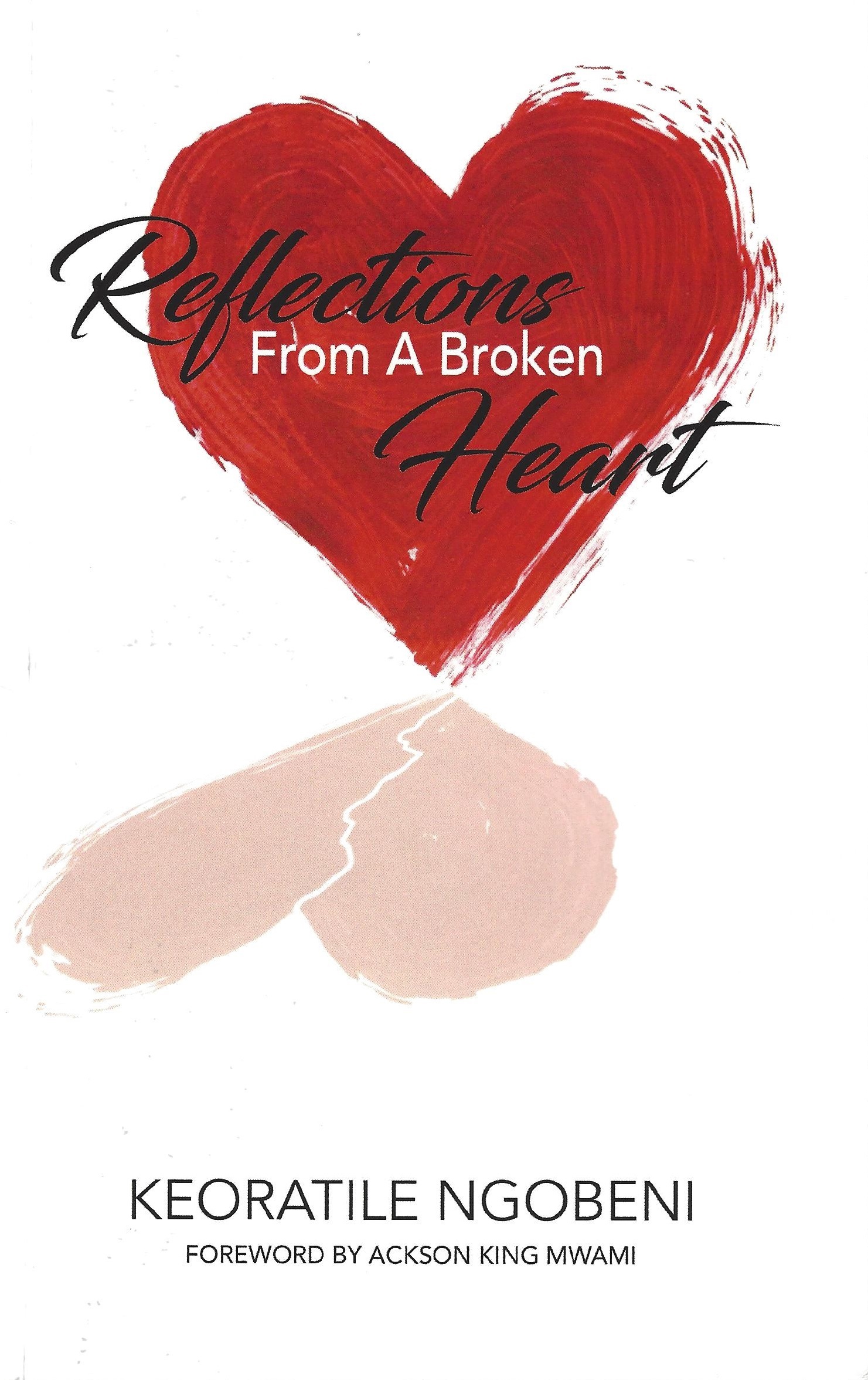 Reflections from a broken heart by Keoratile Ngobeni | Goodreads