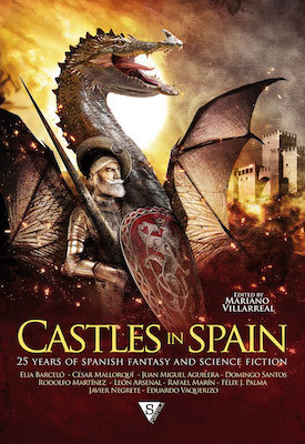 Castles in Spain: 25 Years of Spanish Fantasy and Science Fiction by ...