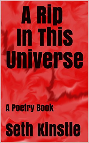 A Rip In This Universe: A Poetry Book by Seth Kinstle | Goodreads