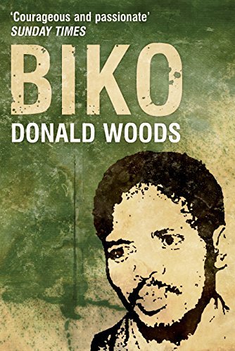 Biko: The powerful biography of Steve Biko and the struggle of the ...