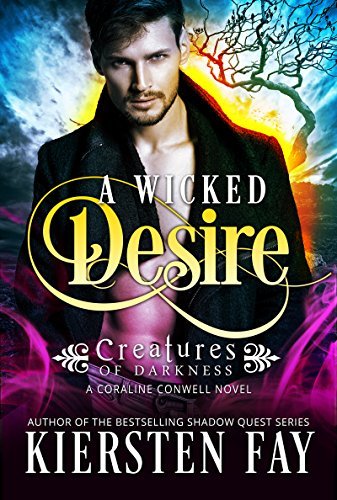 A Wicked Desire (Creatures of Darkness #3) by Kiersten Fay | Goodreads